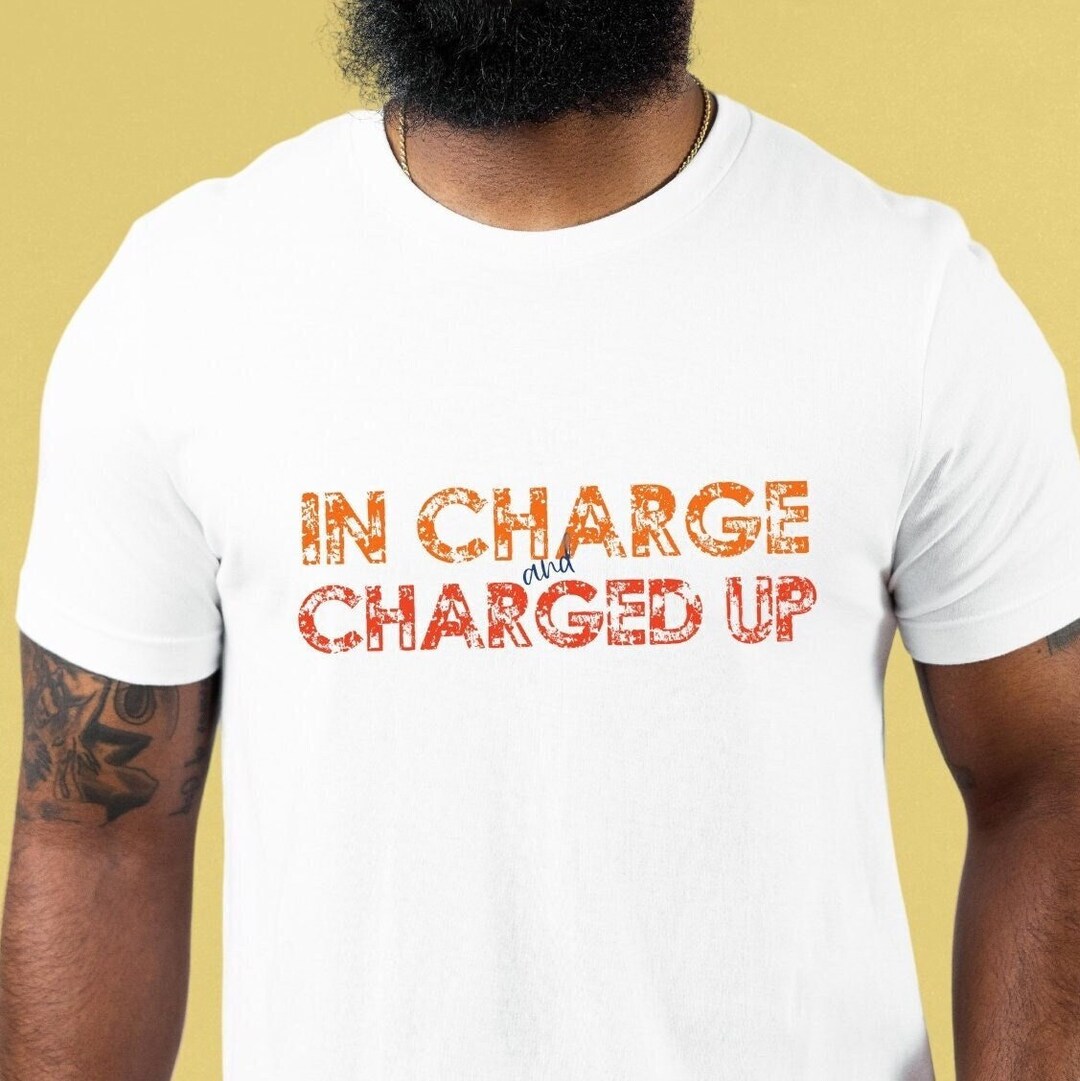 Charged up & in Charge Tshirt, in Charge Shirt, Super Charged, Teacher ...