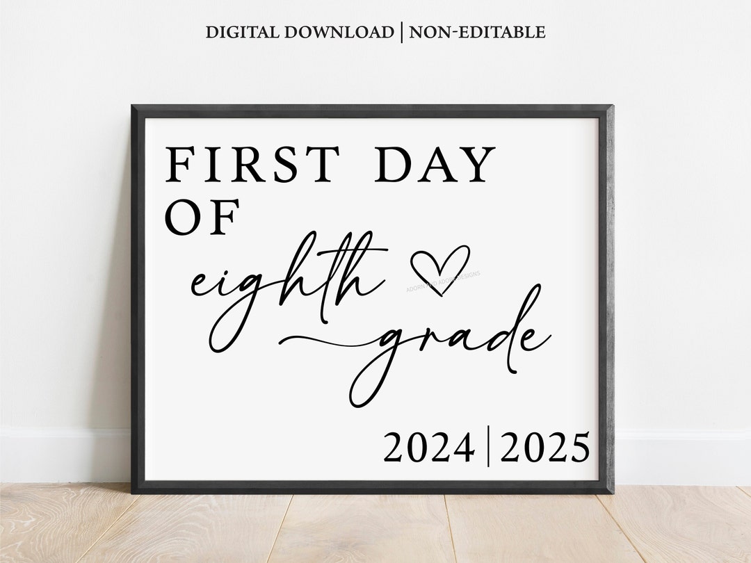 First Day of Eighth Grade Sign, Printable First Day of Eighth Grade ...
