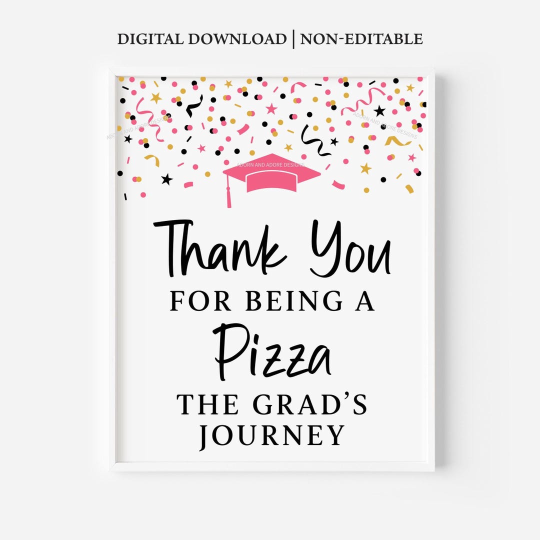 Thank You for Being A Pizza the Grads Journey, Graduation Pizza Sign ...