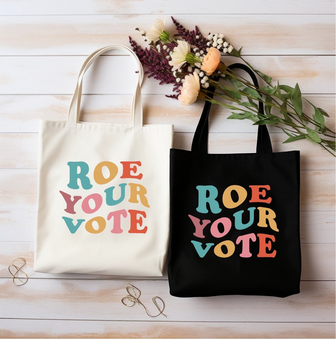 Roe Your Vote Tote Bag,election Tote Bag,pro Choice Tote Bag,gift for ...