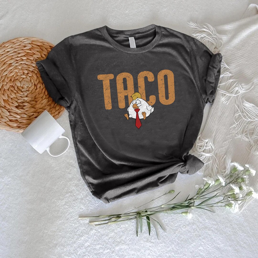 TACO Chicken Anti-dt Political Protest Shirt - Etsy