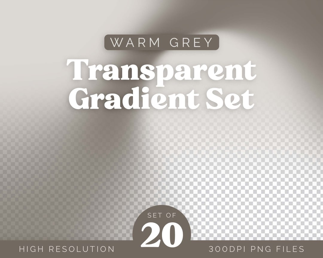 Set of 20 Transparent Overlay Gradients Pack | Warm Grey Color Palette ...