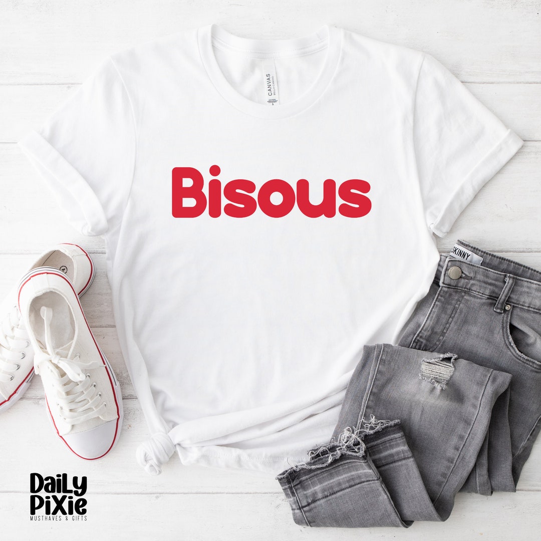French Slogan T-shirt Bisous Embrace the Love of French Kisses - Etsy