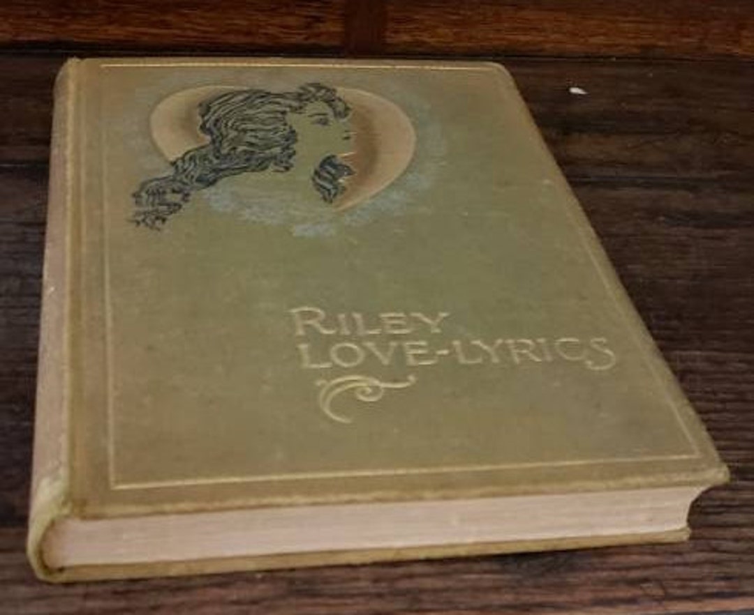 Riley Love Lyrics 1905 by James Whitcomb Riley Illustrated, Hardcover ...