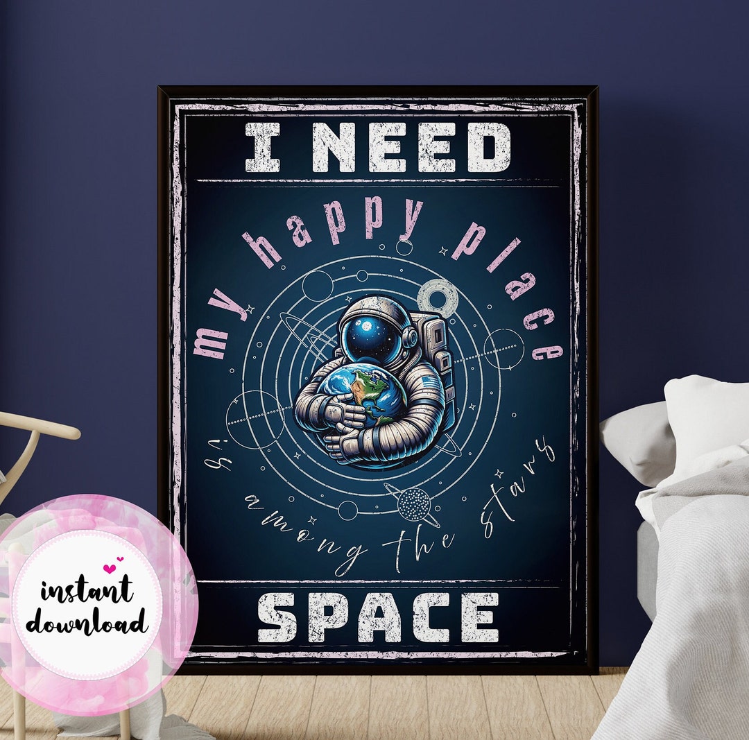 I Need Space PRINTABLE Poster, My Happy Place is Among the Stars, Quote ...