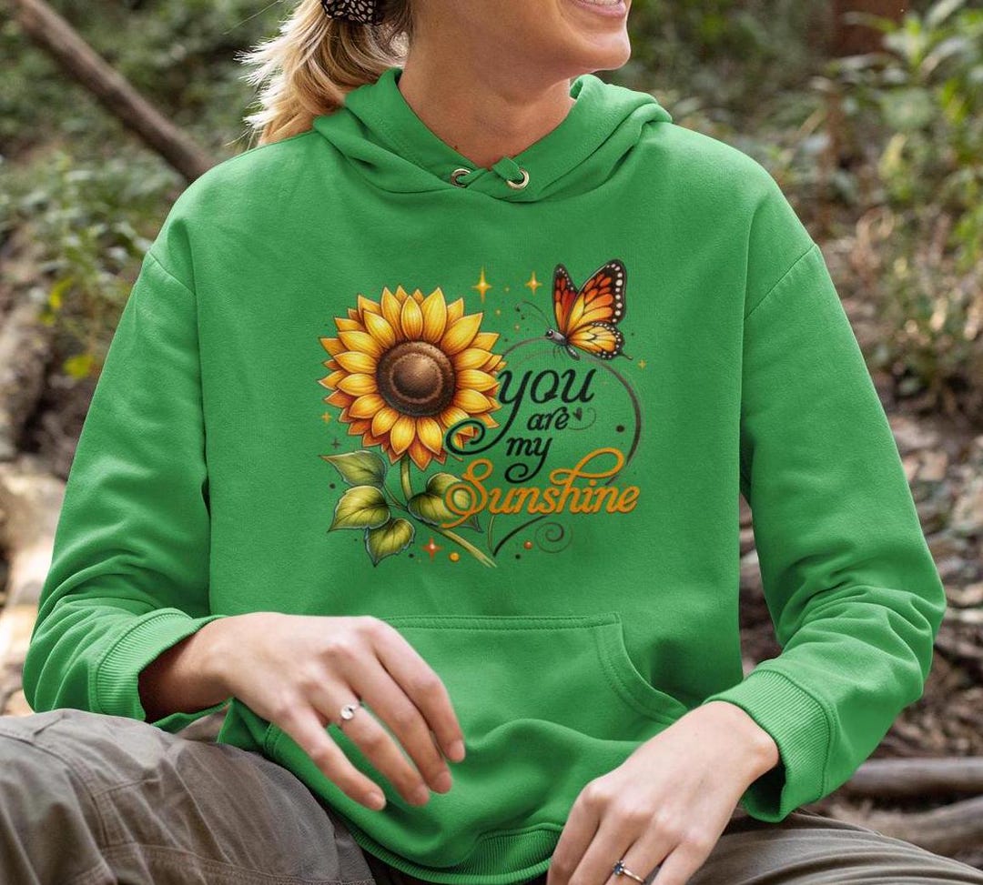 You Are My Sunshine Sweatshirt, My Only Sunshine Hoodie, Love You ...