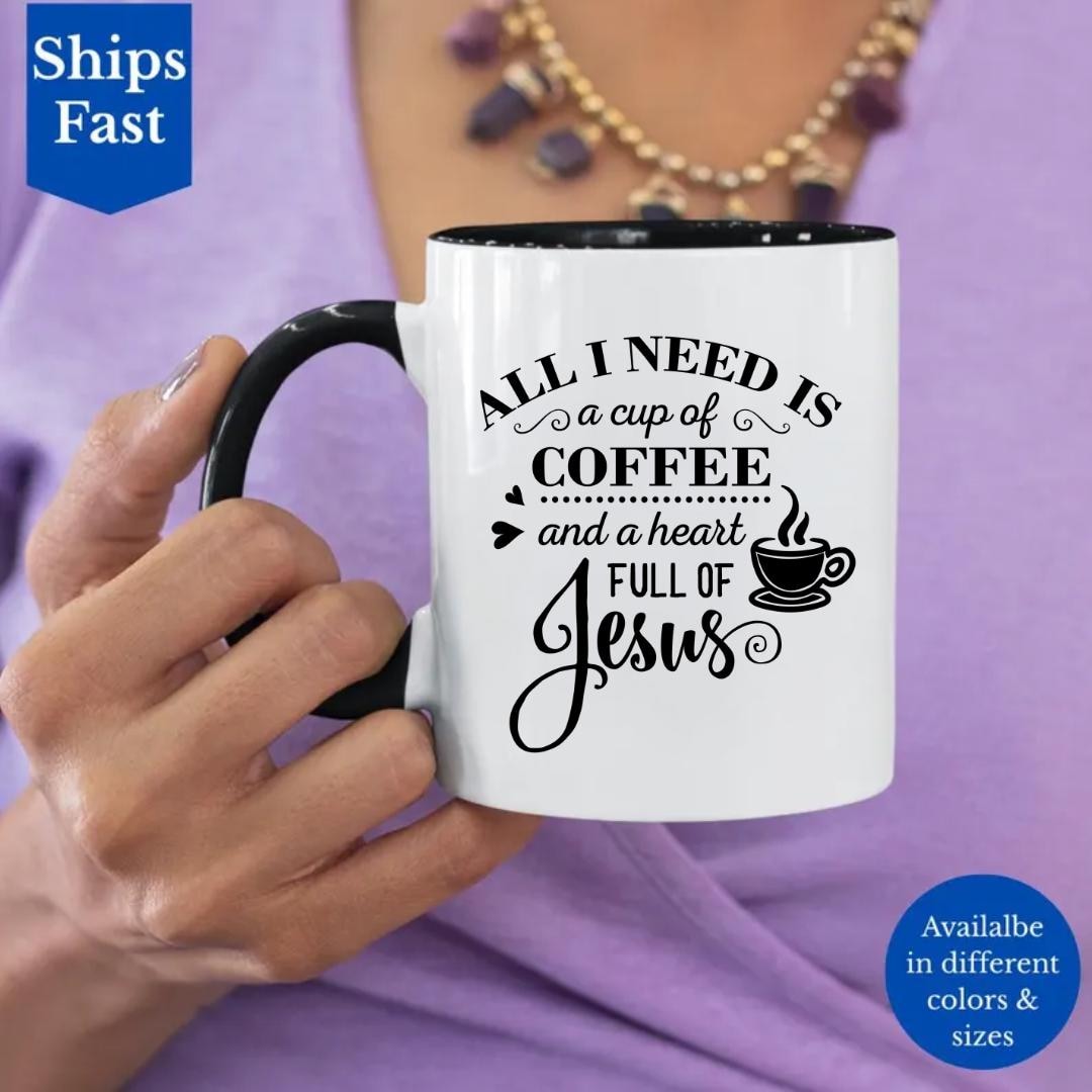 All I Need is A Cup of Coffee and A Heart Full of Jesus Mug, Christian Coffee Cup, Faith Gift ...
