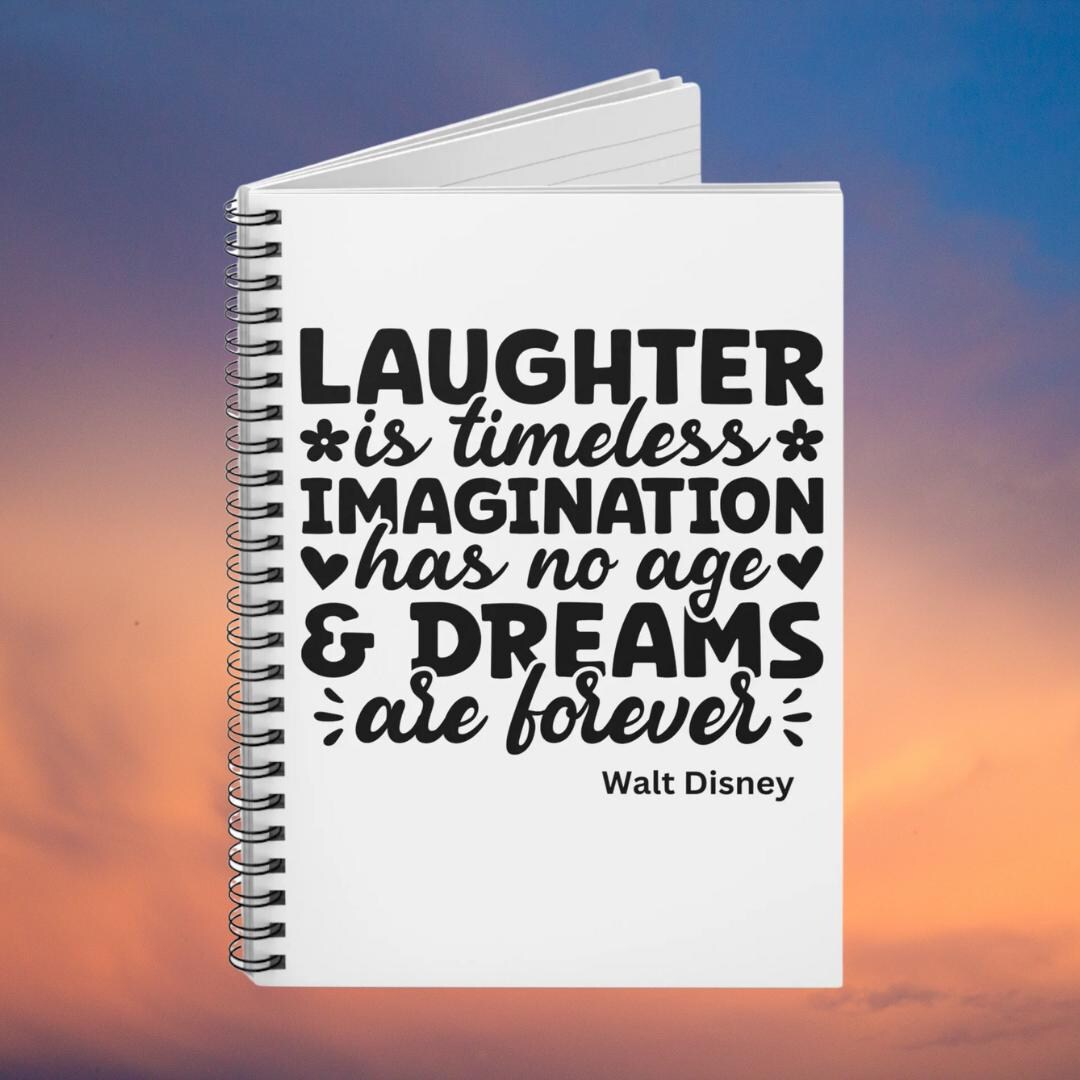Laughter is Timeless Spiral Notebook, Creativity Notebook, Imagination ...