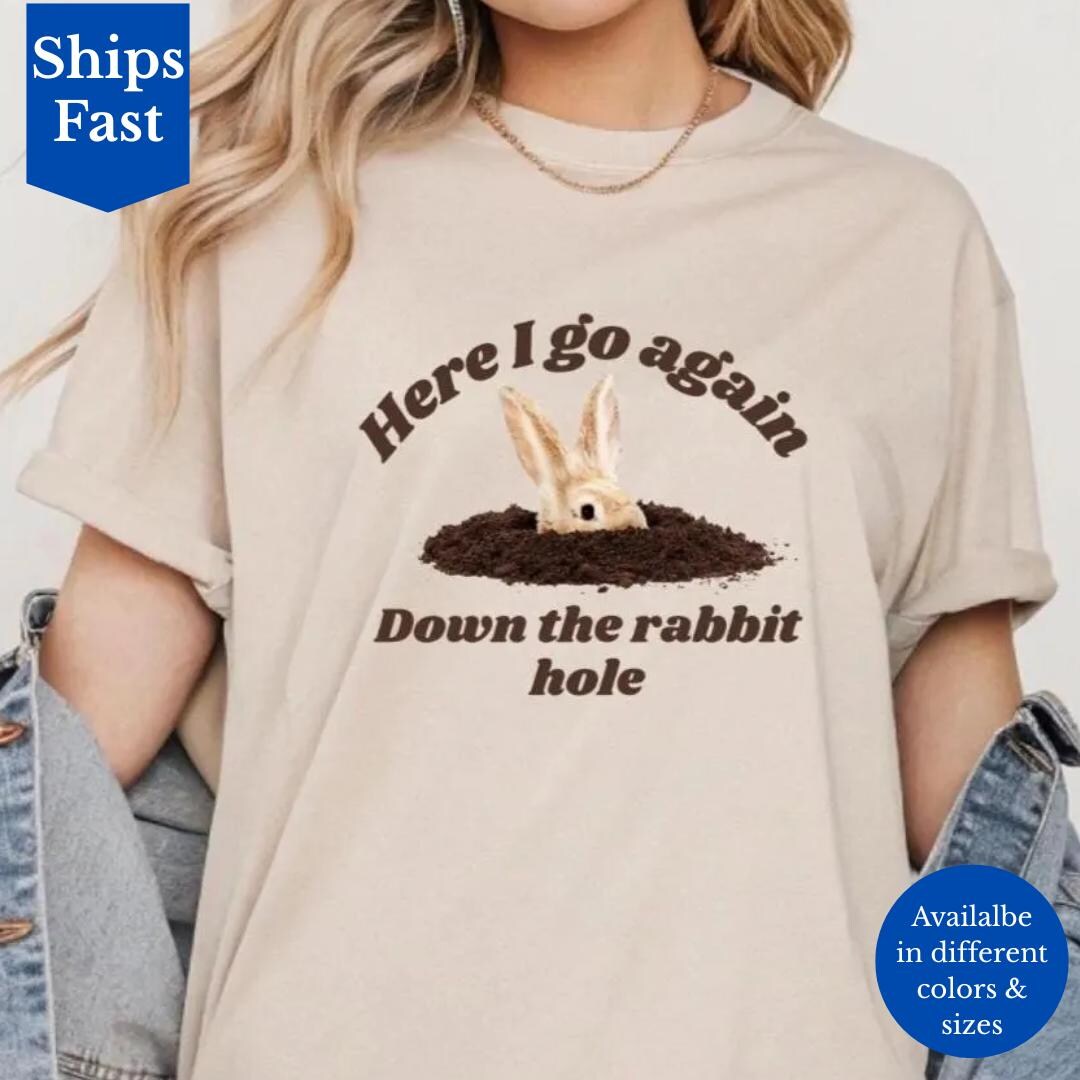 Down the Rabbit Hole T-shirt, Curiosity, Scrolling, Internet ...