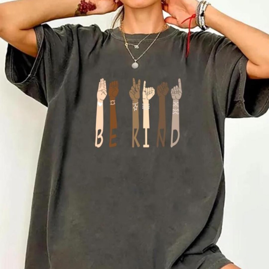 ASL Be Kind Comfort Color T-shirt, Sign Language, Empathy Design for ...