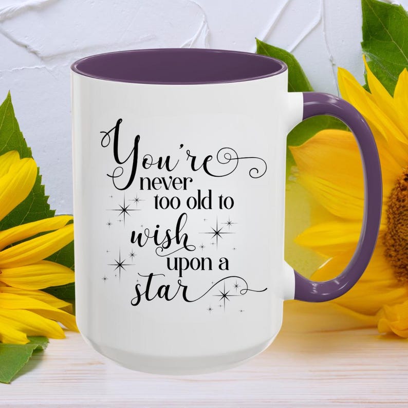 You’re Never Too Old to Wish Upon A Star Coffee Mug, Inspirational ...