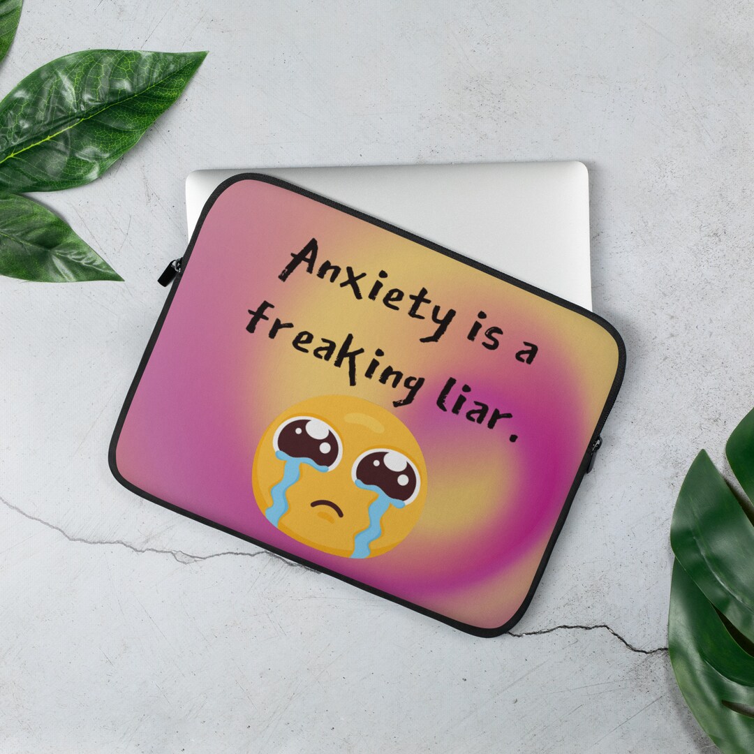 Anxiety is a Freaking Liar Laptop Sleeve - Etsy