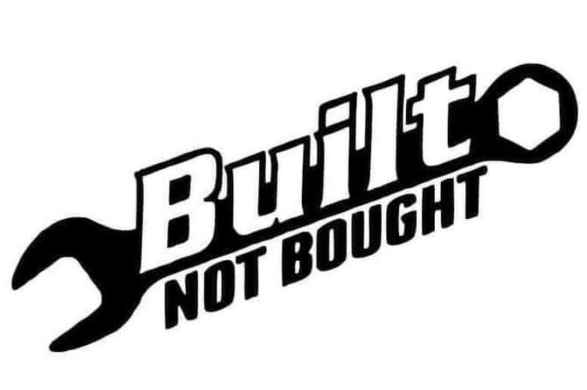Built Not Bought SVG, Automotive Decal Cut File Svg, Built Not Bought ...
