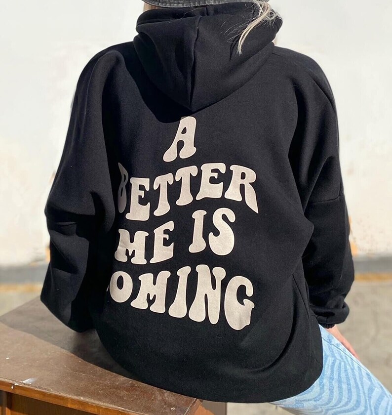 A Better Me is Coming Hoodie Aesthetic Trendy Sweatshirt - Etsy