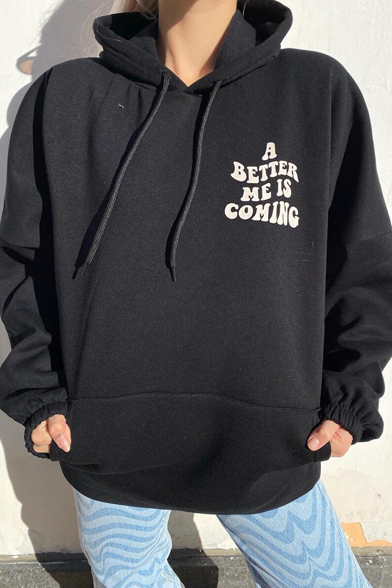 A Better Me is Coming Hoodie Aesthetic Trendy Sweatshirt - Etsy