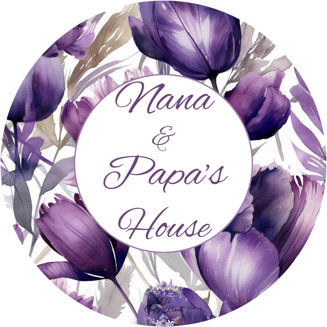 Purple/plum Tulip Sign, Nana and Papas House Wreath Sign, Every Day ...