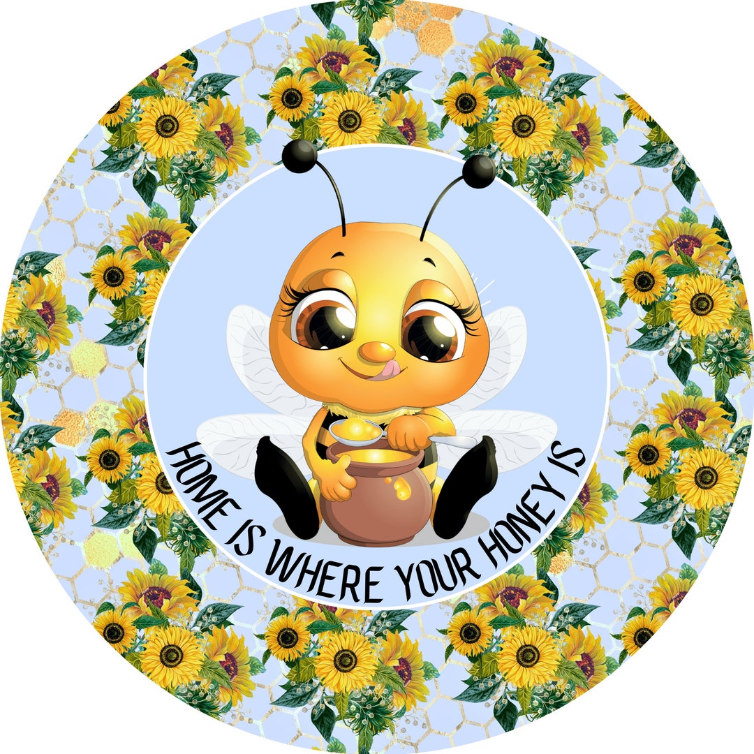 Cute Bee Sign, Everyday Sunflower Wreath Sign, Home is Where Your Honey ...
