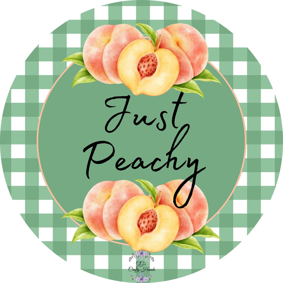 Just Peachy Sign With Peaches, Checkered Wreath Sign, Round Peach Sign ...