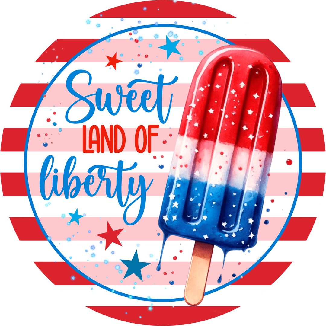 Sweet Land of Liberty Popsicle Wreath Sign, Patriotic Summer Wreath ...