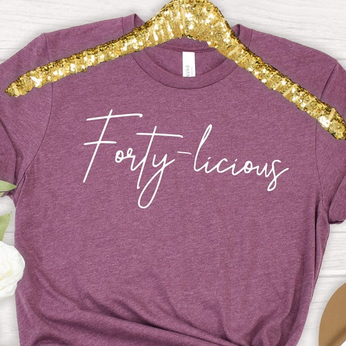 Forty-licious Shirt 40th Birthday Tshirt Birthday Group - Etsy