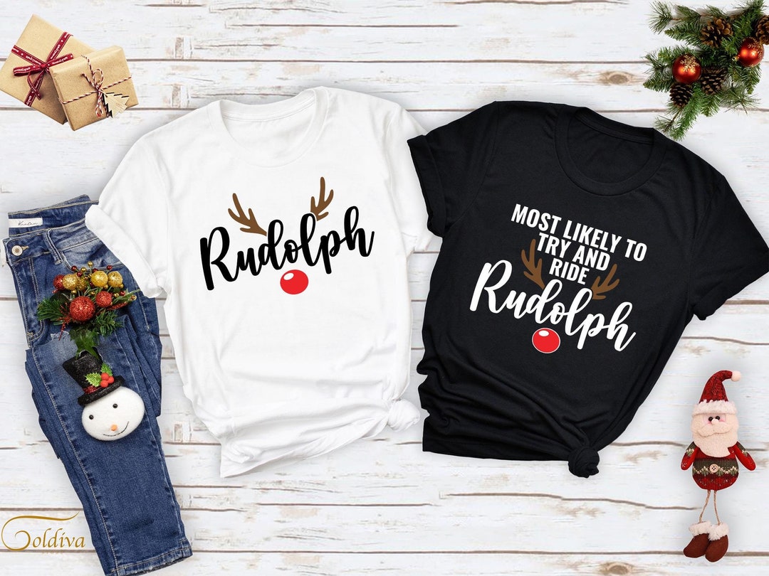 Most Likely to Try and Ride Rudolph Tshirt, Funny Couples Shirts ...