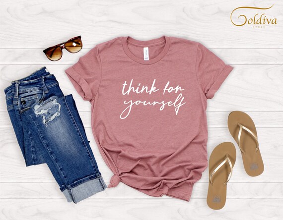 Think for Yourself Shirt for Woman Free Thinker T-shirts - Etsy