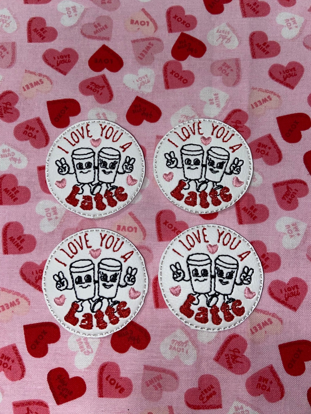 Pack of 4. I Love You a Latte Valentine’s Day Feltie/vinyl/patch - Etsy