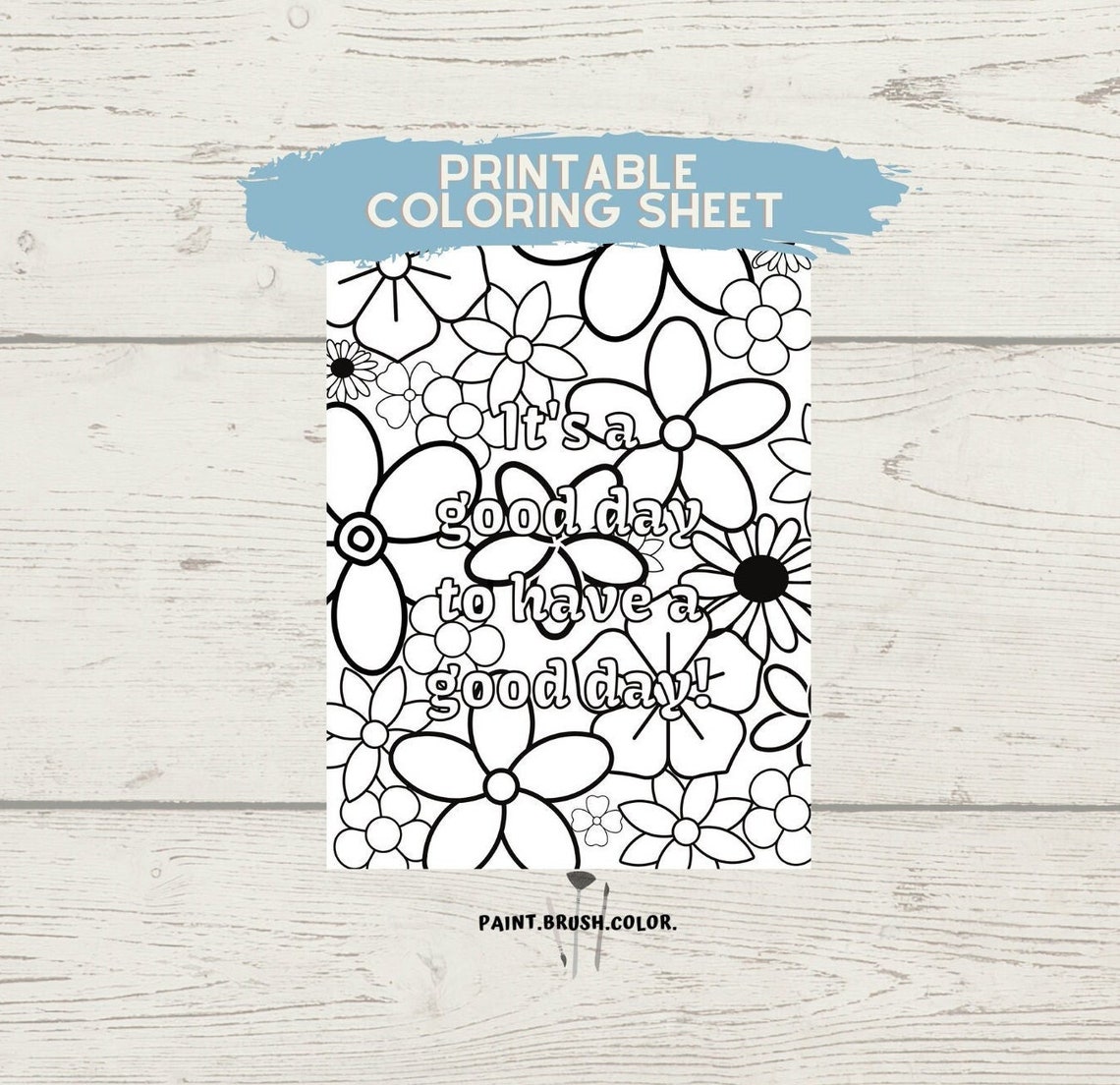 Good Day Flower Printable Coloring Sheet | Flower and Quote Coloring ...