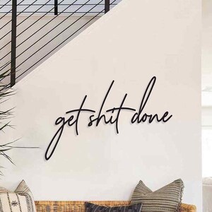 Get Shit Done Metal Wall Decor, Office Wall Art, Metal Wall Art, Living ...