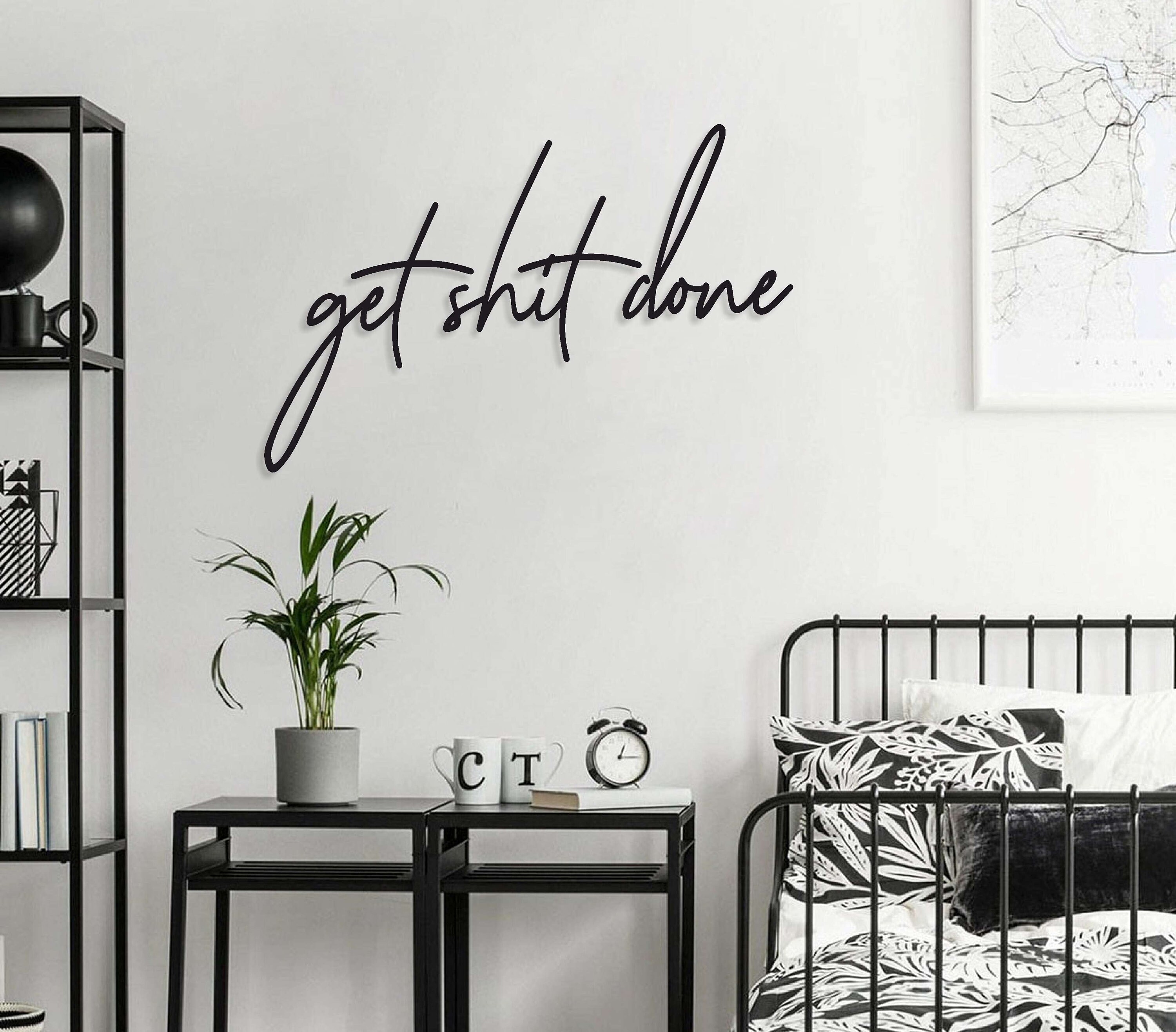 Get Shit Done Metal Wall Decor, Office Wall Art, Metal Wall Art, Living ...