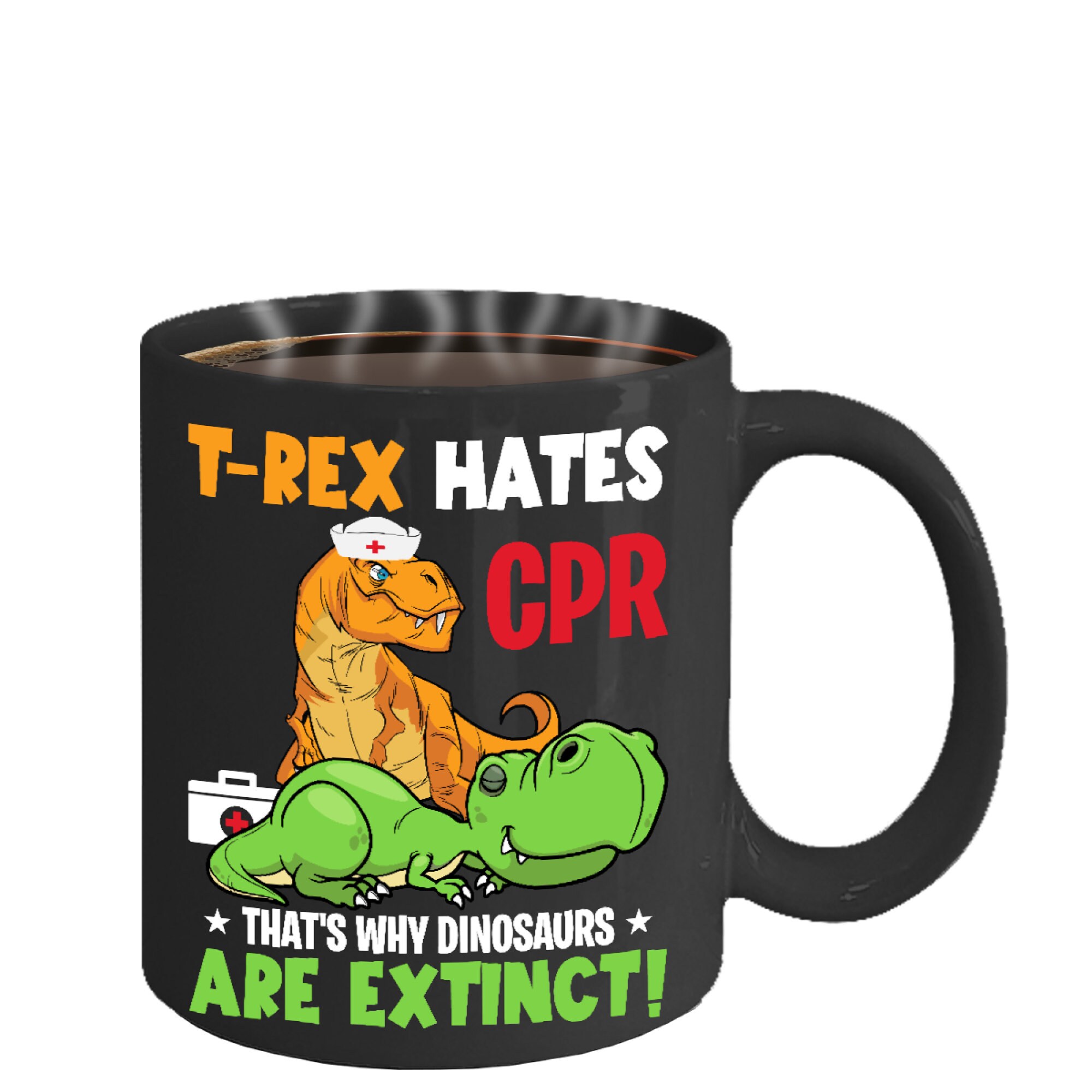 T-rex Hates CPR That's Why Dinosaurs Are Extinct Coffee Mug ...