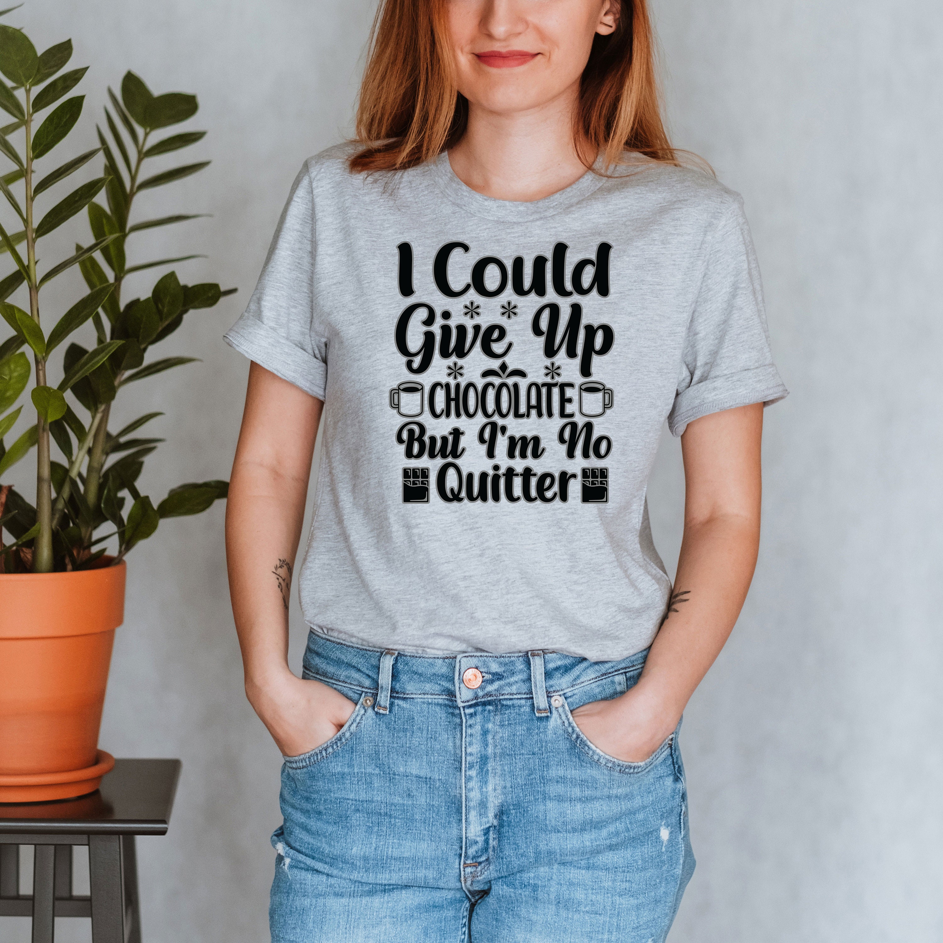 I Could Give up Chocolate, but I'm No Quitter Unisex T-shirt ...