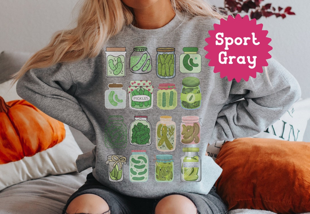 Pickle Lover Sweatshirt, Pickle Jars Tee, Gift for Best Friend, Pickle ...