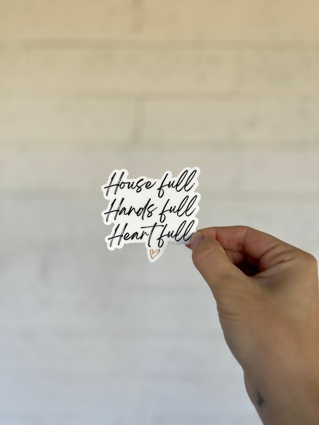 House, Hands, Heart Full Sticker| House Full, Hands Full, Heart Full ...