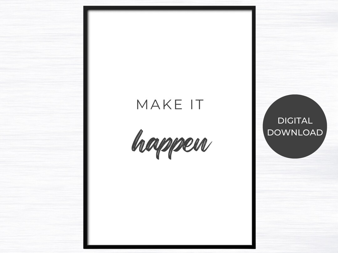 Make It Happen Poster digital Download, Inspirational Quote, Printed ...
