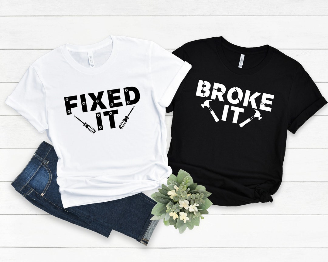 Broke It Fixed It Father & Son Matching Shirts - Etsy
