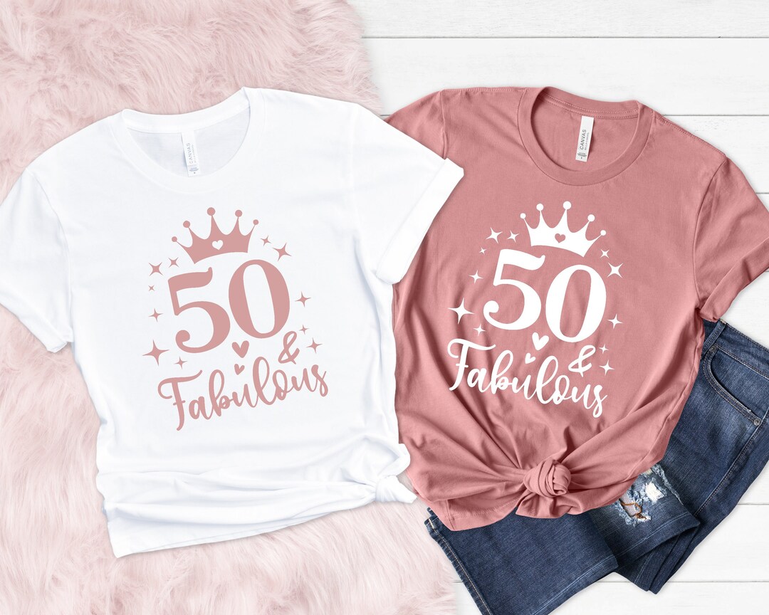 50 And Fabulous Shirt 50th Birthday Shirt Fifty Birthday Shirt 50th