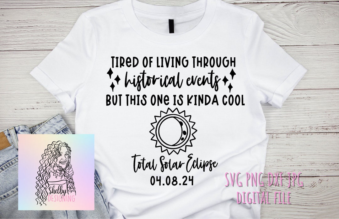 Total Solar Eclipse 2024 | Tired of Living Through Historical Events ...