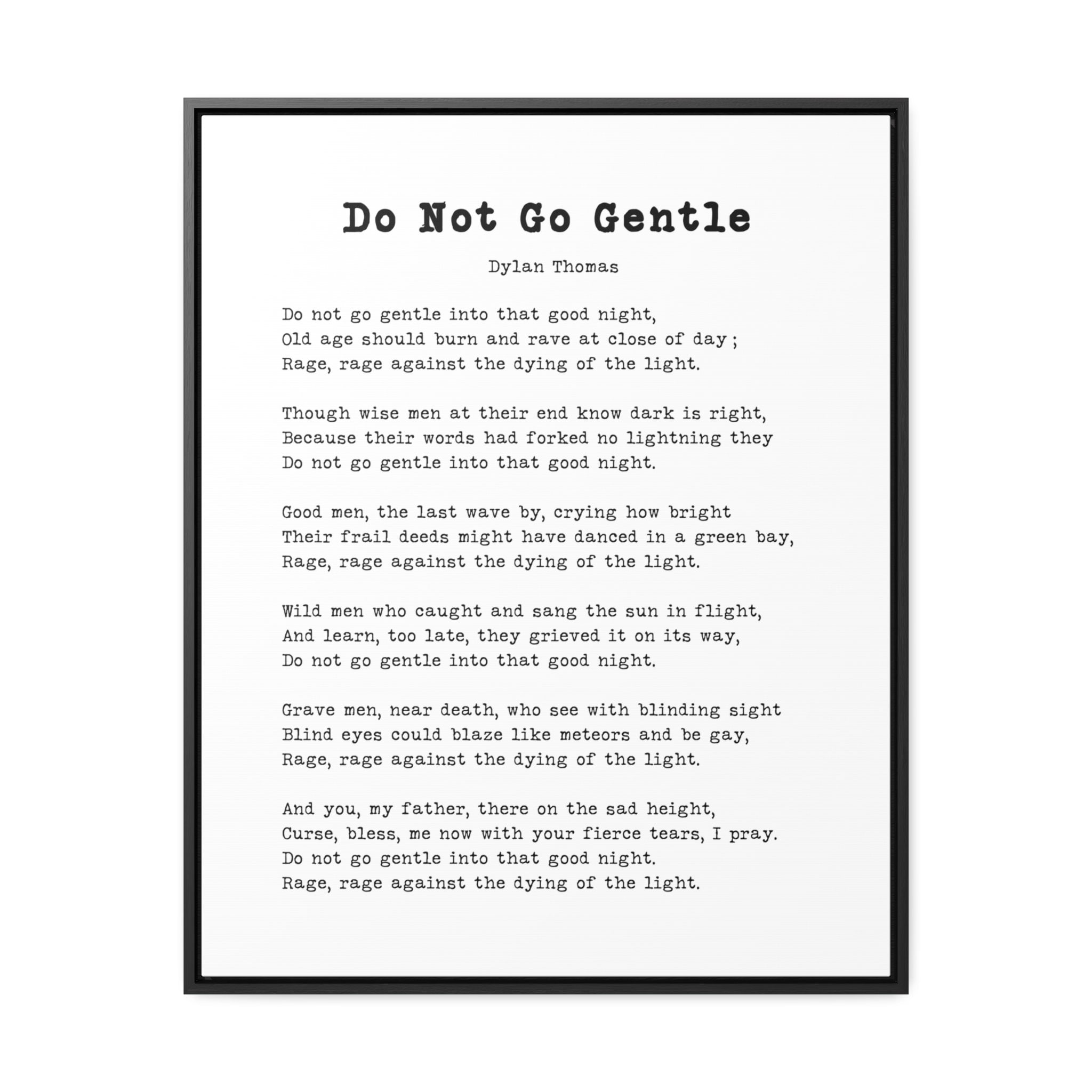 Do Not Go Gentle Into That Good Night by Dylan Thomas, Inspirational ...