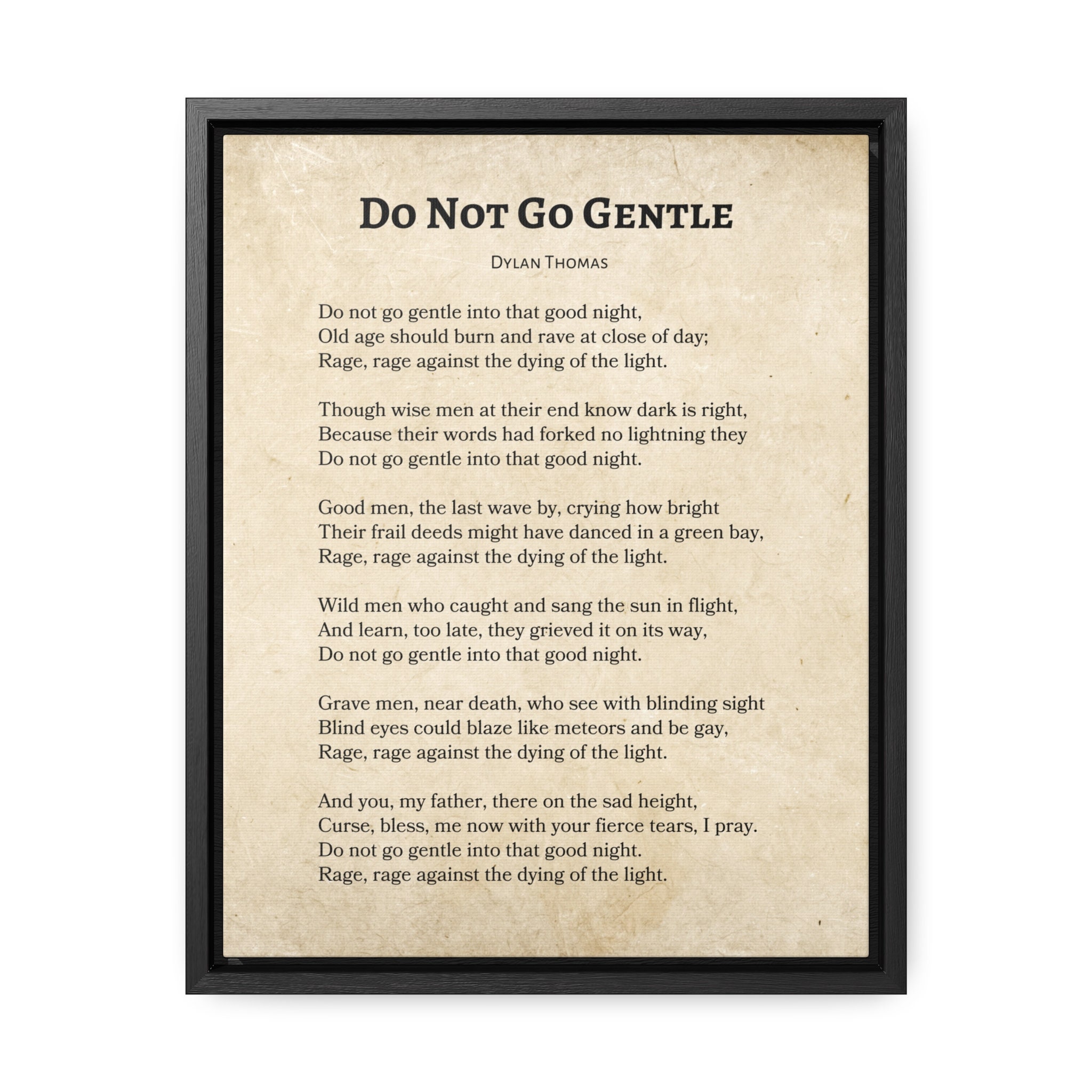 Do Not Go Gentle Into That Good Night by Dylan Thomas, Inspirational ...