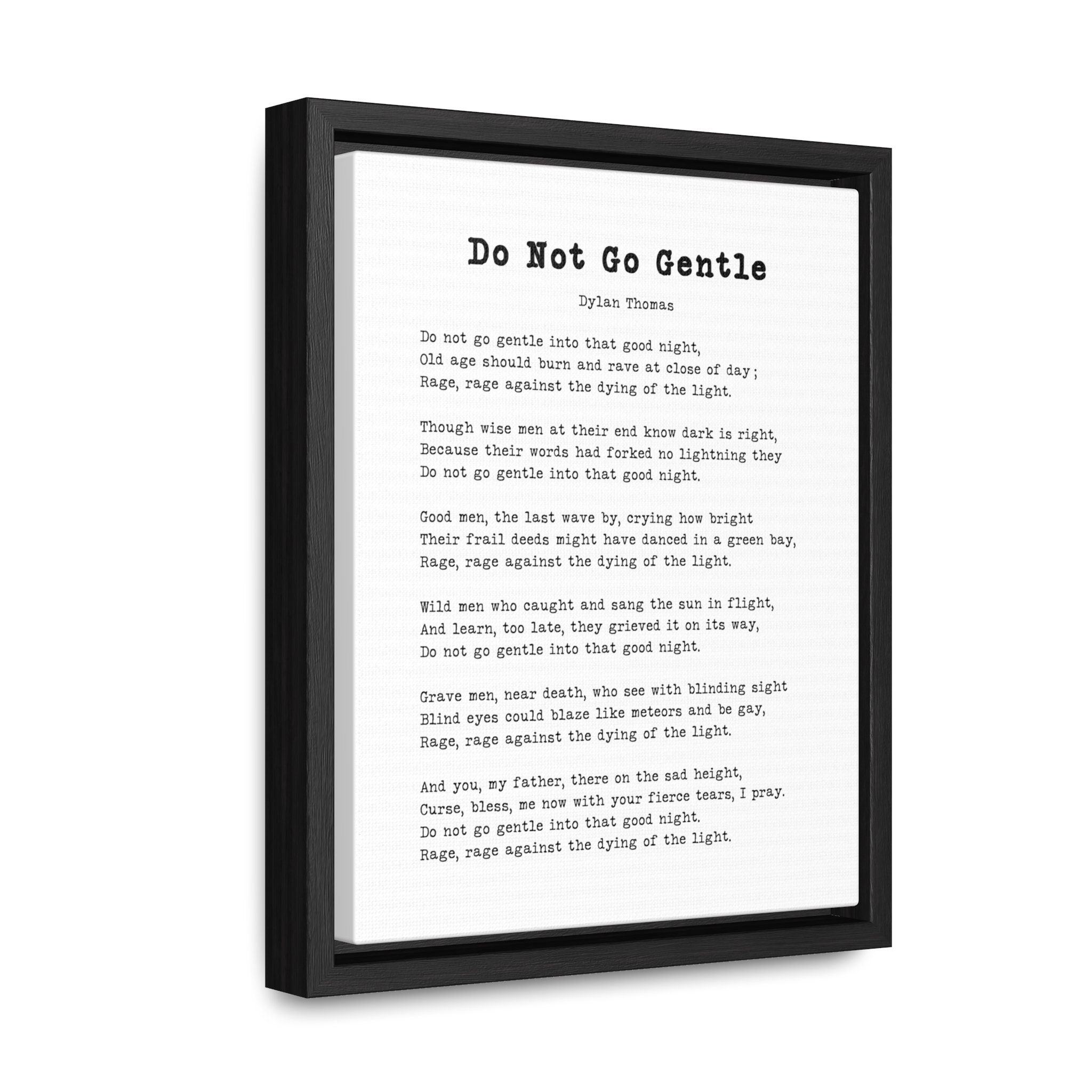 Do Not Go Gentle Into That Good Night by Dylan Thomas, Inspirational ...