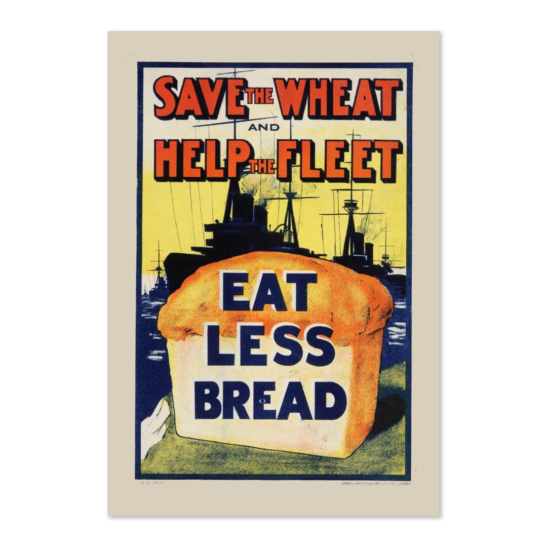 1918 Eat Less Bread World War I Rationing Poster | Classic World War I ...