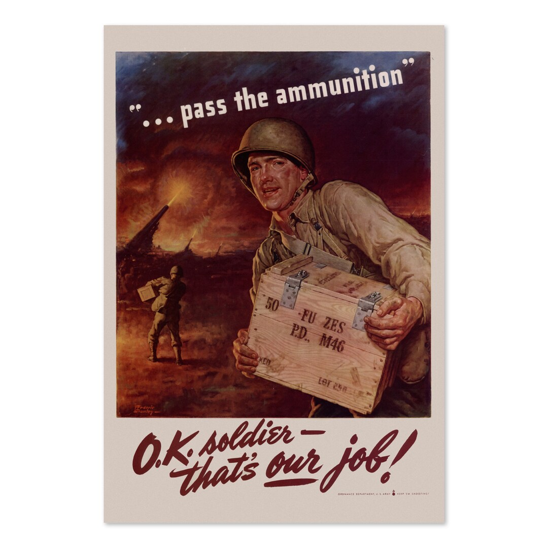1943 World War 2 Army Ordnance Poster Pass the Ammunition Classic War ...