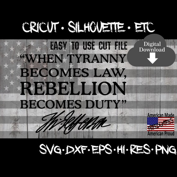 American Svg When Tyranny Becomes Law Rebellion Becomes - Etsy