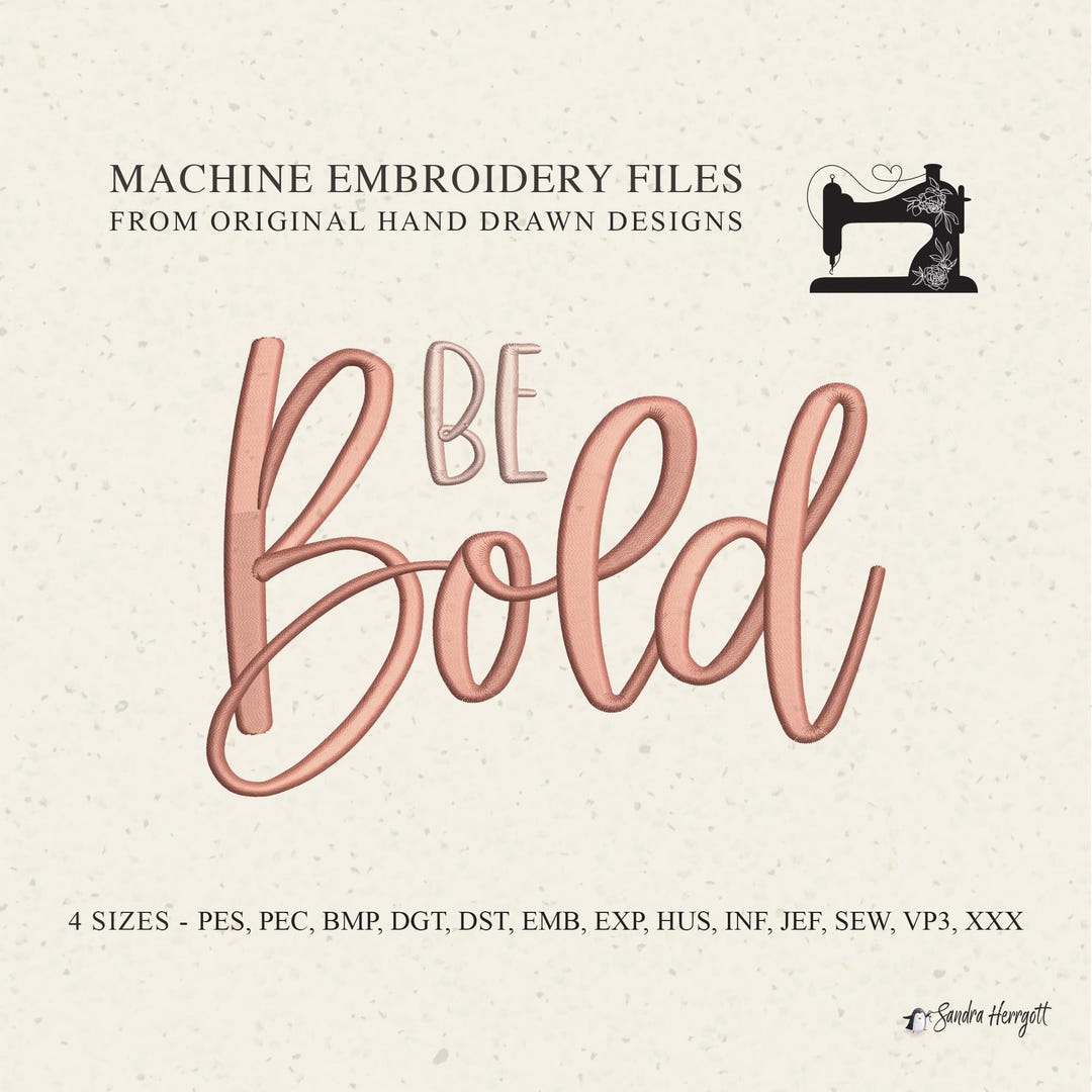 Be Bold Machine Embroidery Design Pattern File, Sweet Lettered Quote ...