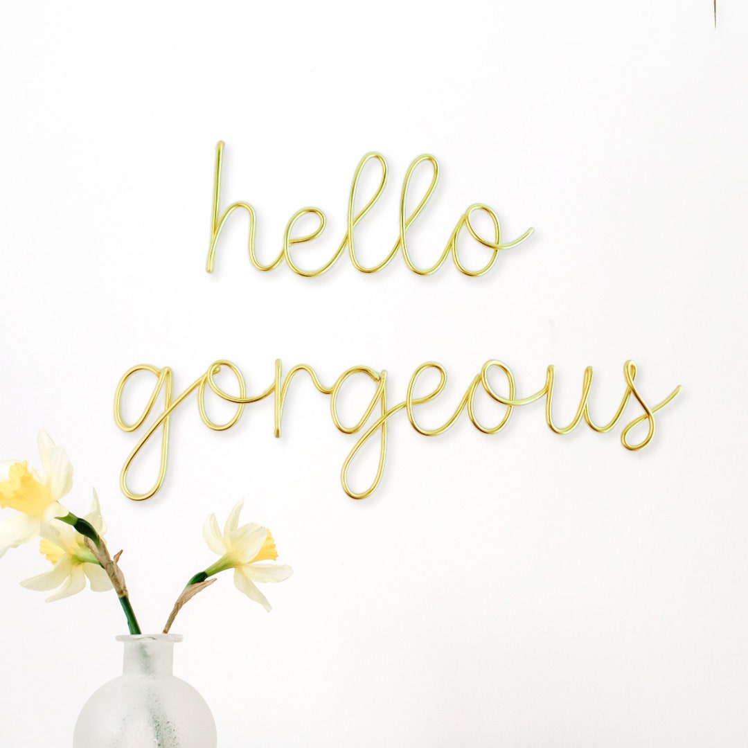 Wire Words Hello Gorgeous Sign | Custom Wire Words | Wire Sign | Wire ...