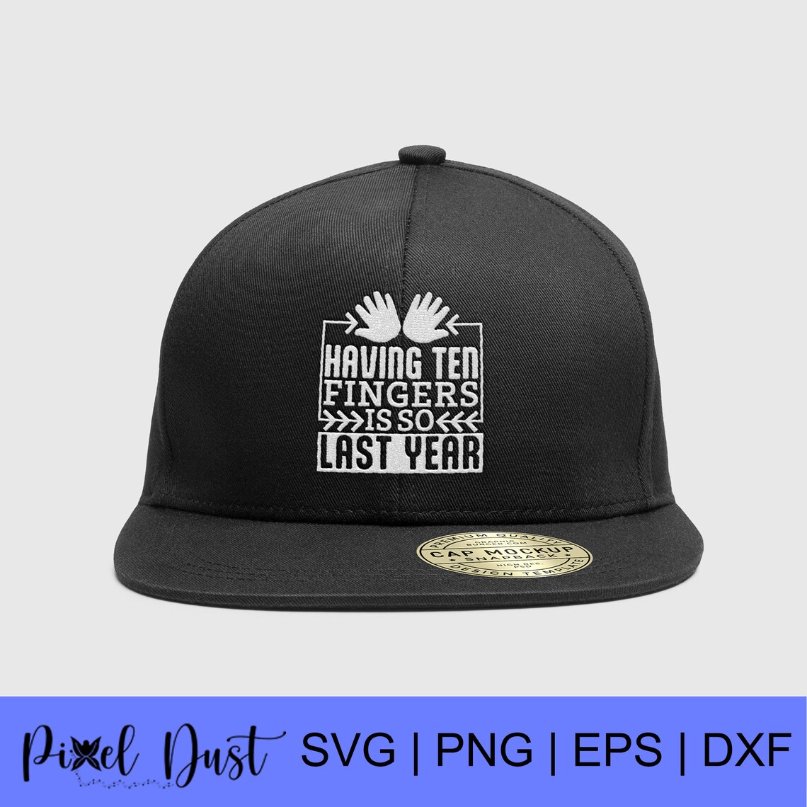 Having Ten Fingers is so Last Year Graphic, Instant Download, Svg, Eps ...