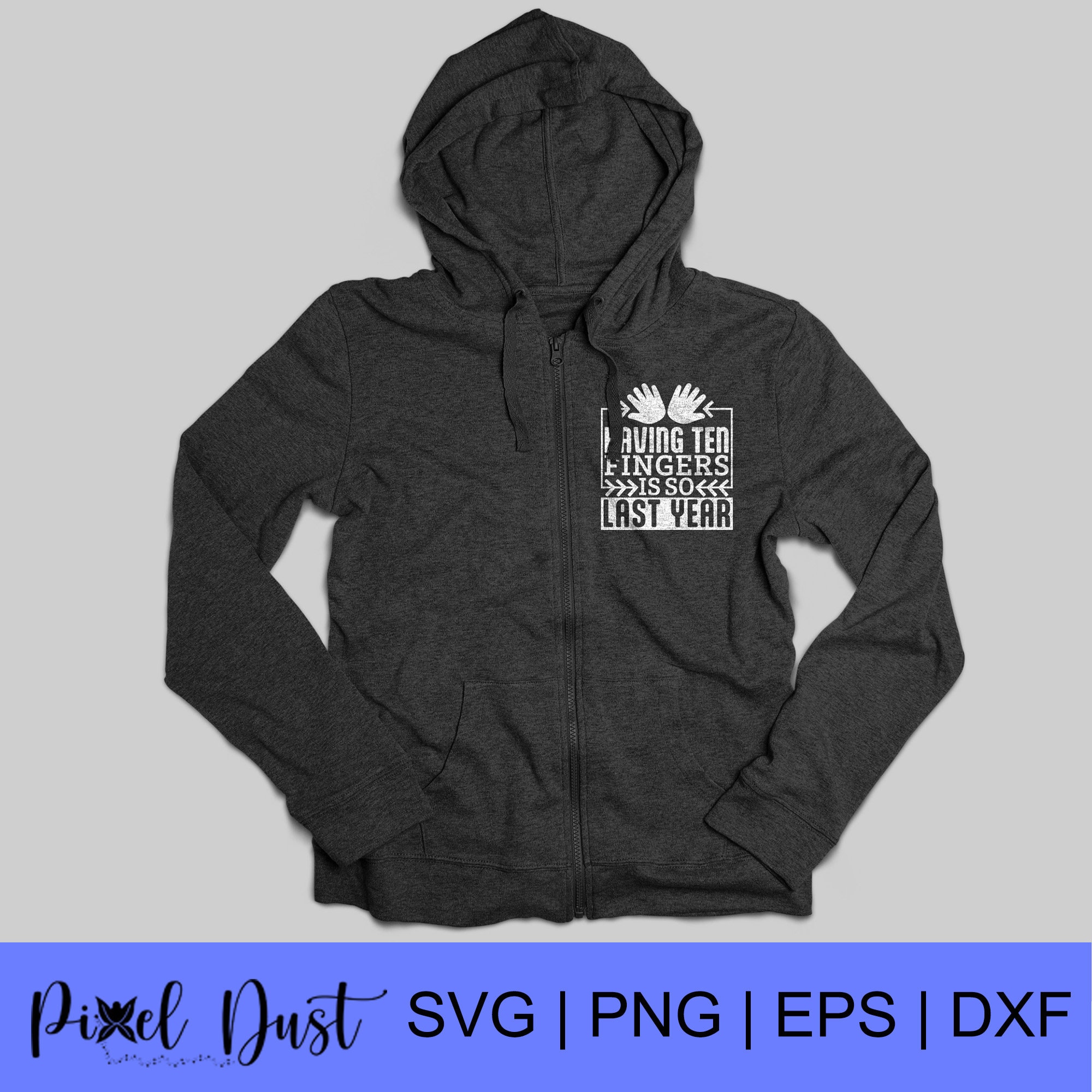 Having Ten Fingers is so Last Year Graphic, Instant Download, Svg, Eps ...