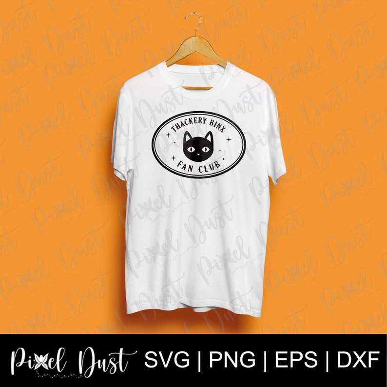 Hocus Pocus Thackery Binx Fan Club, Svg, Png, Eps, Dxf, Cut File ...