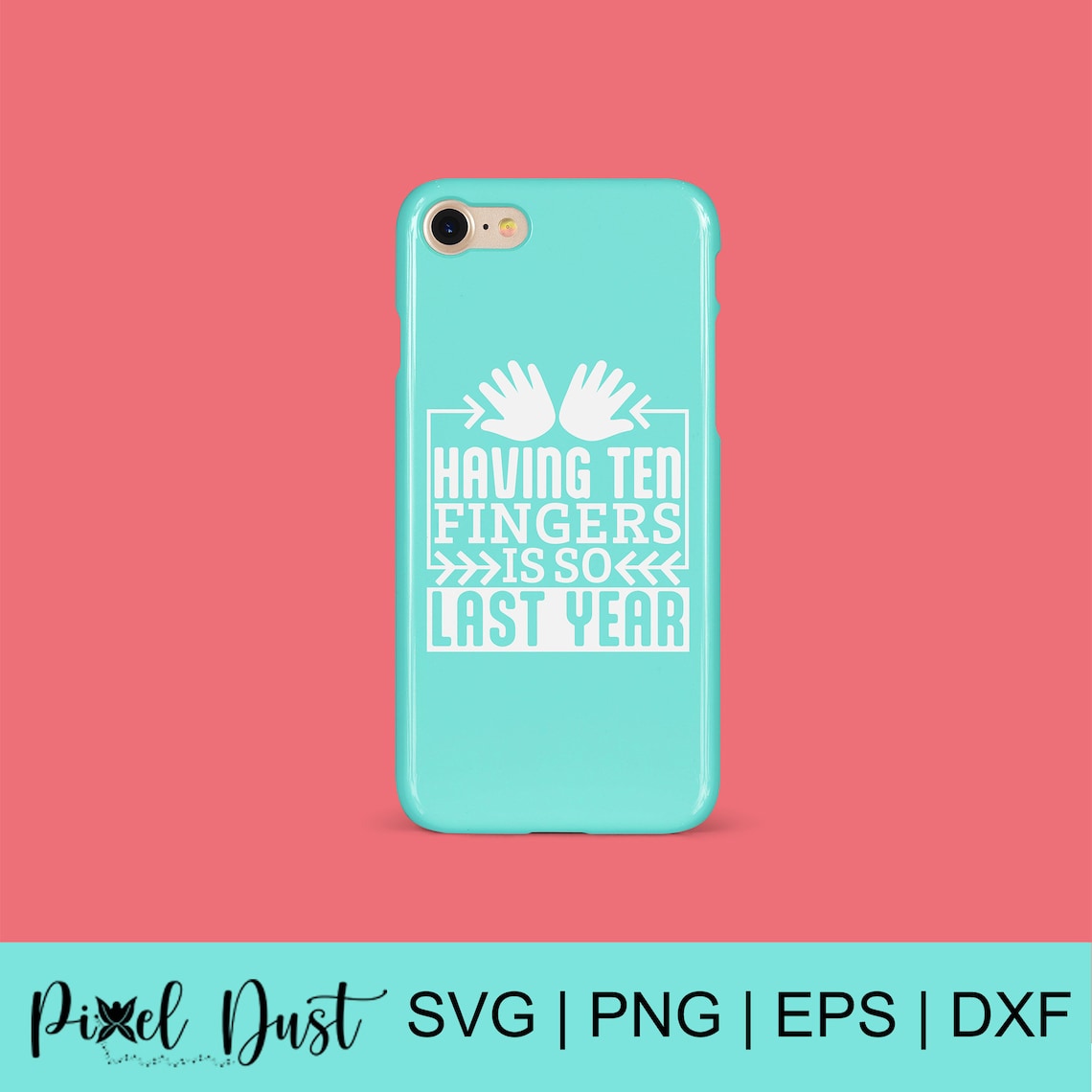 Having Ten Fingers is so Last Year Graphic, Instant Download, Svg, Eps ...